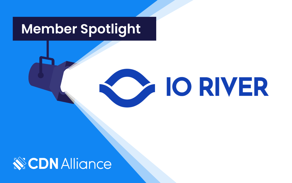 Member Spotlight: IO River - CDN Alliance